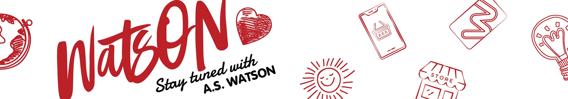 More to Come | WatsON - Stay tuned with A.S. Watson